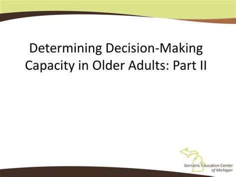 Ppt Determining Decision Making Capacity In Older Adults Part Ii Powerpoint Presentation Id
