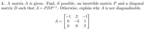 Solved 1 A Matrix A Is Given Find If Possible An