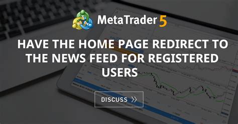 Have The Home Page Redirect To The News Feed For Registered Users