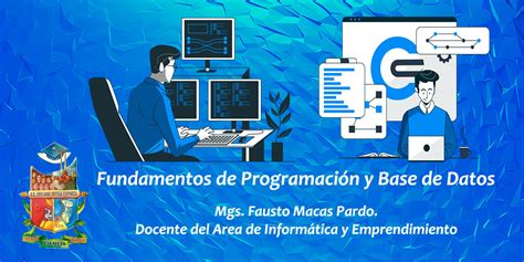 Fundamentos de Programación y Base de Datos Fausto Macas Pardo