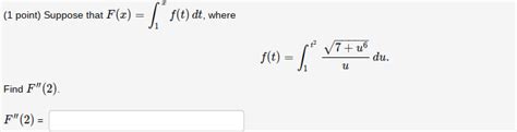 Solved 1 Point Suppose That F X 1xf T Dt Where Chegg Com