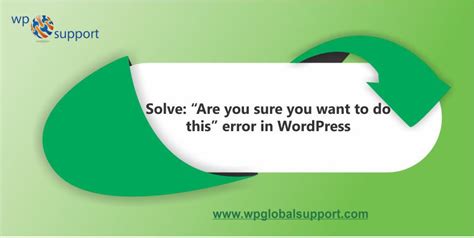 Solve Are You Sure You Want To Do This” Error In Wordpress Best Of 2024