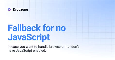 Fallback For No Javascript Dropzone