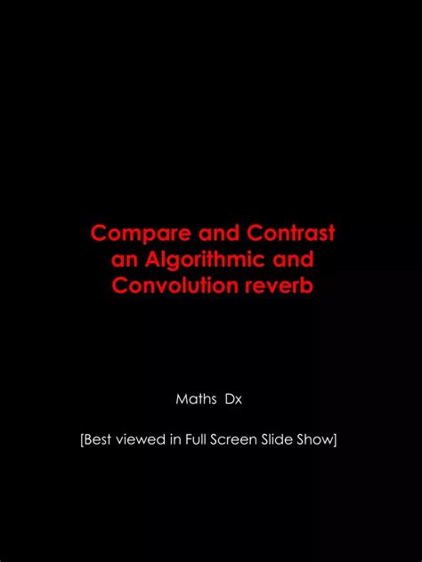 Ppt Compare And Contrast An Algorithmic And Convolution Reverb Powerpoint Presentation Id1202484