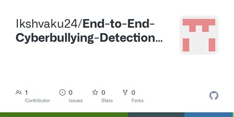 Github Ikshvaku24end To End Cyberbullying Detection Social Media