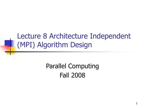 Ppt Lecture 8 Architecture Independent Mpi Algorithm Design