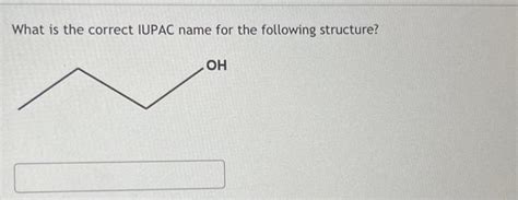 Solved What Is The Correct IUPAC Name For The Following Chegg