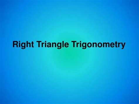 Ppt Right Triangle Trigonometry Powerpoint Presentation Free Download Id