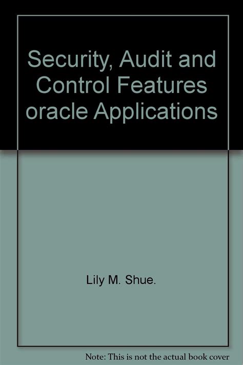 Security Audit And Control Features Oracle Applications Lily M Shue