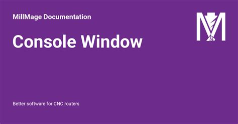 Console Window Millmage Documentation Console Window Millmage Documentation