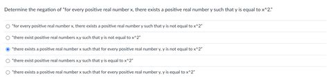 Solved Determine The Negation Of For Every Positive Real