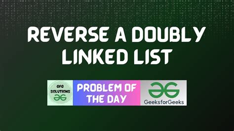 61 Gfg Potd Reverse A Doubly Linked List Gfg Problem Of The Day Gfg
