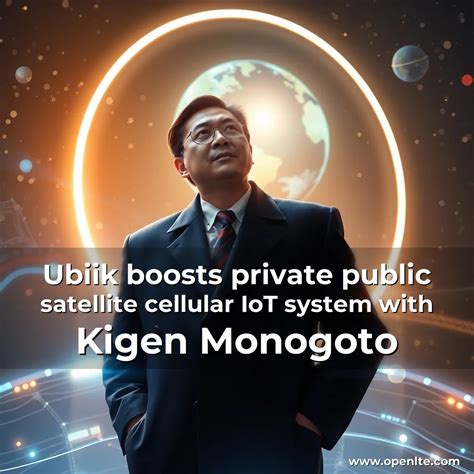 Ubiik Boosts Private Public Satellite Cellular Iot System With Kigen