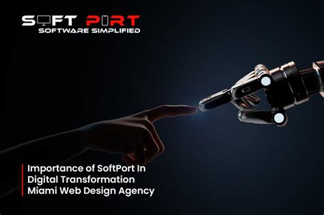 Softport On Linkedin Importance Of Softport In Digital Transformation Miami Web Design Agency