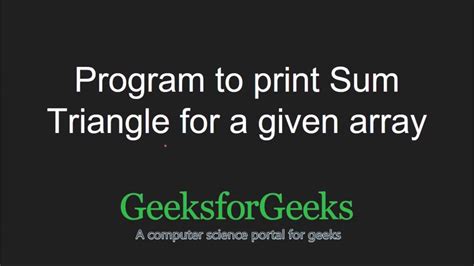 print sum triangle for a given array geeksforgeeks youtube