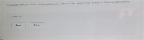 Solved Facility Location Decisions Are Made Using Analytical