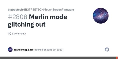 Marlin Mode Glitching Out · Issue 2808 · Bigtreetechbigtreetech