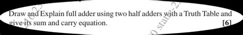 Draw And Explain Full Adder Using Two Half Adders With A Truth Table And