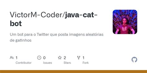Github Victorm Coderjava Cat Bot Um Bot Para O Twitter Que Posta Victor Martins Github Victorm Coderjava Cat Bot Um Bot Para O Twitter Que Posta Victor Martins
