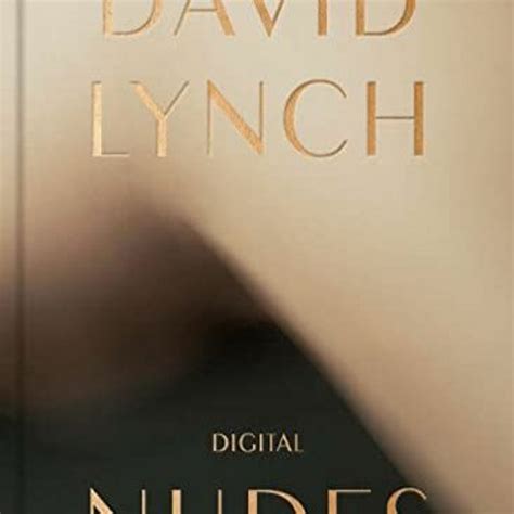 Stream David Lynch Digital Nudes Textbook By User Listen Online For Free On