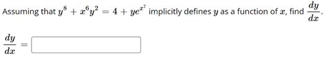 solved assuming that y8 x6y2 4 yex7 implicitly defines y as