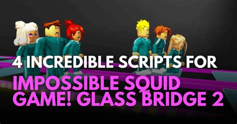 4 Incredible Scripts For Impossible Squid Game Glass Bridge 2 Fun