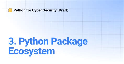 3 Python Package Ecosystem Python For Cyber Security Draft