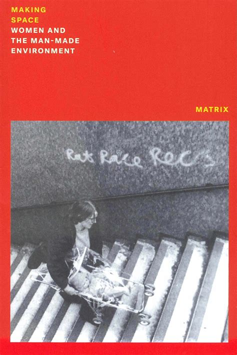 Making Space Women And The Man Made Environment