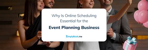Why Is Online Scheduling Essential For Your Event Planning Business