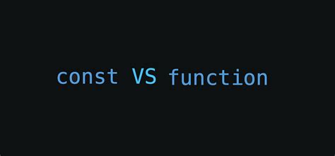Const Vs Function For React Functional Components