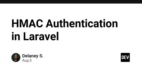 Hmac Authentication In Laravel Dev Community