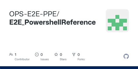 GitHub OPS E2E PPE E2E PowershellReference
