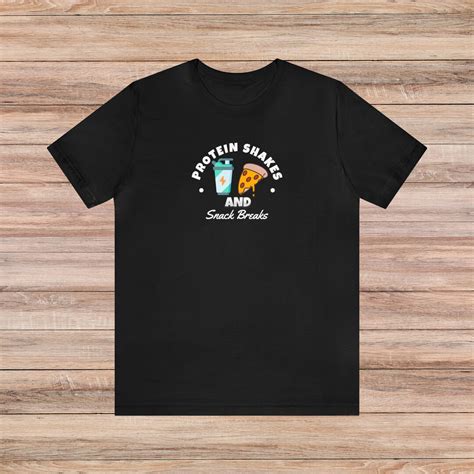 Protein Shakes And Snack Breaks Shirt Graphic Tee Workout Shirt