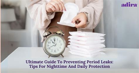 Ultimate Guide To Preventing Period Leaks Tips For Nighttime And Dail