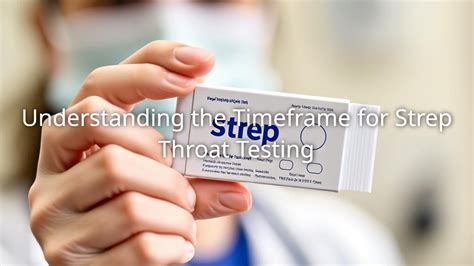Understanding The Timeframe For Strep Throat Testing