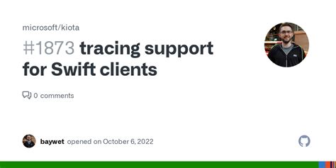 Tracing Support For Swift Clients · Issue 1873 · Microsoftkiota · Github