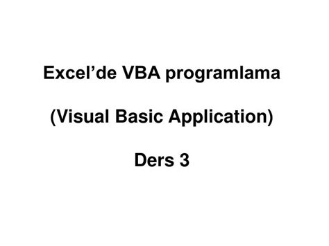 Ppt Excelde Vba Programlama Visual Basic Application Ders 3