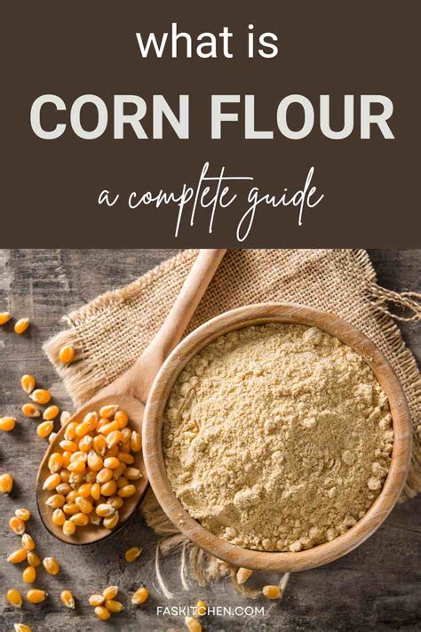 Corn Flour 101 Nutrition Benefits How To Make Buy Store Corn Flour A Complete Guide