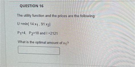 Solved QUESTION The Utility Function And The Prices Are Chegg