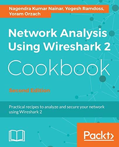 Network Analysis Using Wireshark 2 Cookbook Practical Recipes To