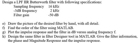 Solved Design A LPF IIR Butterworth Filter With Following Chegg