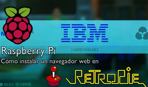 Raspberry Pi Cómo Instalar Un Navegador Web En Retropie Babuleando