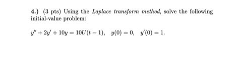 solved 4 3 pts using the laplace transform method solve