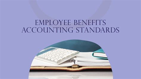 Summarizing Accounting Standards Ias 19 Ifrs 2 Ias 26