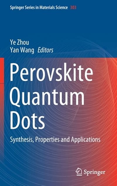 Perovskite Quantum Dot Synthesis Properties And Applications