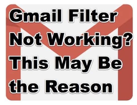 gmail skip the inbox filter not working this may be why and how to
