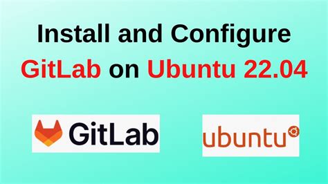 How To Install And Configure GitLab On Ubuntu LTS GitLab Installation On Ubuntu