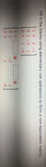 solved fill in the blanks using elementary row operations to