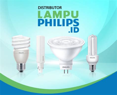 Lampu Philips Lengkap Distributor Resmi Terpercaya