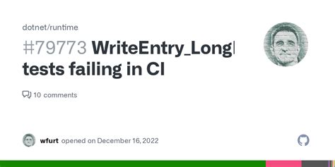 Writeentrylongfilesize Tests Failing In Ci · Issue 79773 · Dotnetruntime · Github